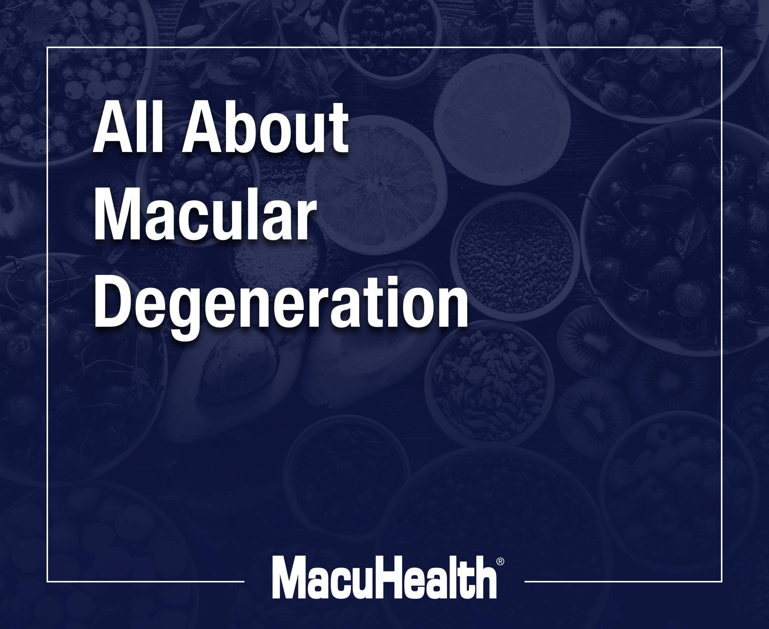 All About Age-Related Macular Degeneration | MacuHealth