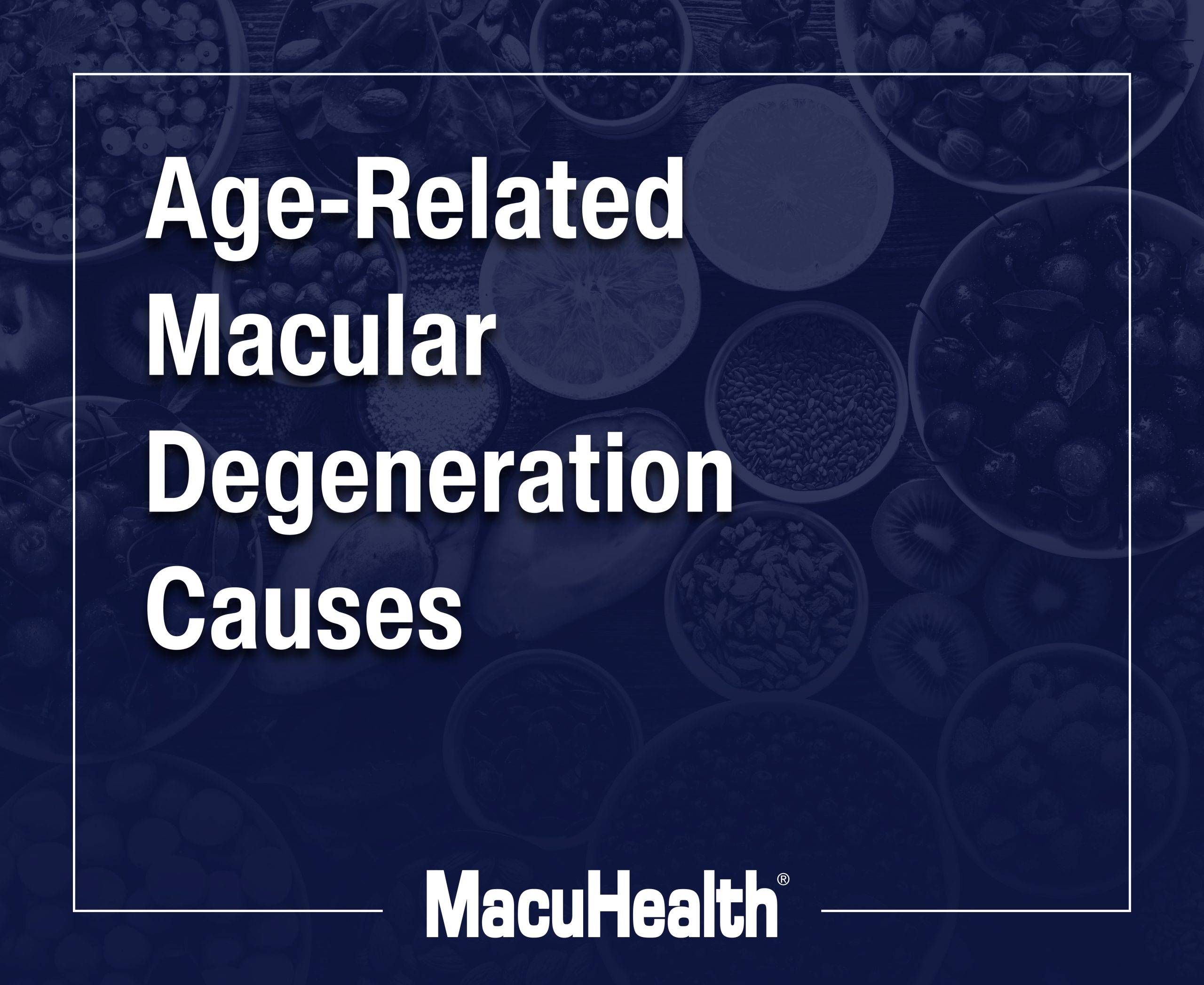Causes of Age-Related Macular Degeneration | MacuHealth