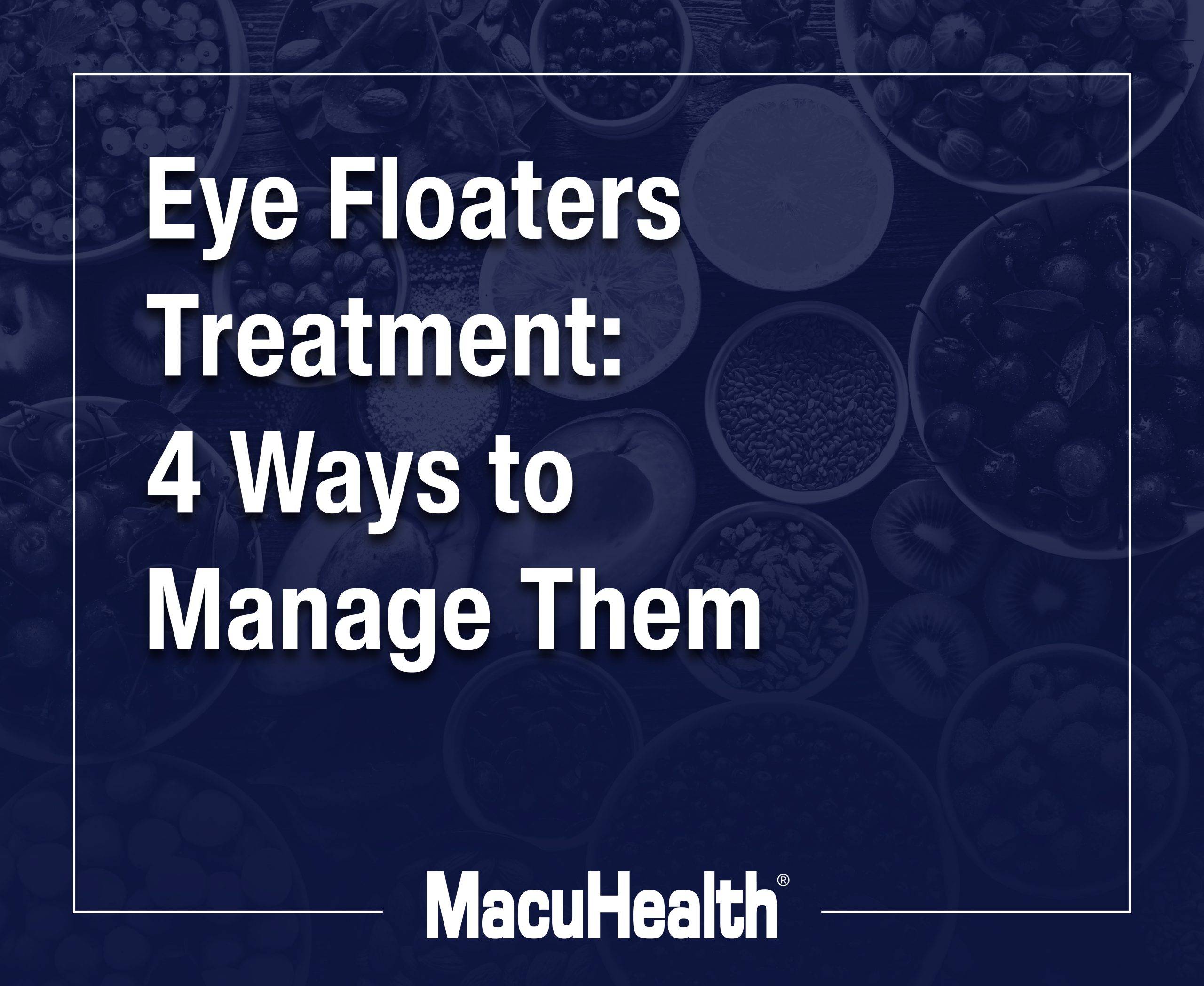 Quick Guide: How to Get Rid of Eye Floaters | MacuHealth