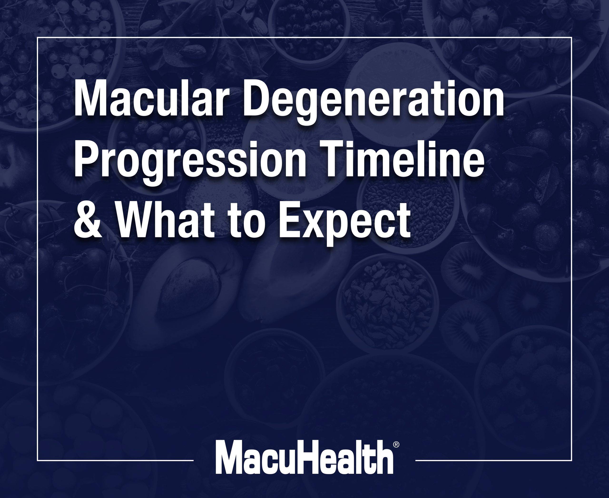 The Macular Degeneration Progression Timeline | MacuHealth