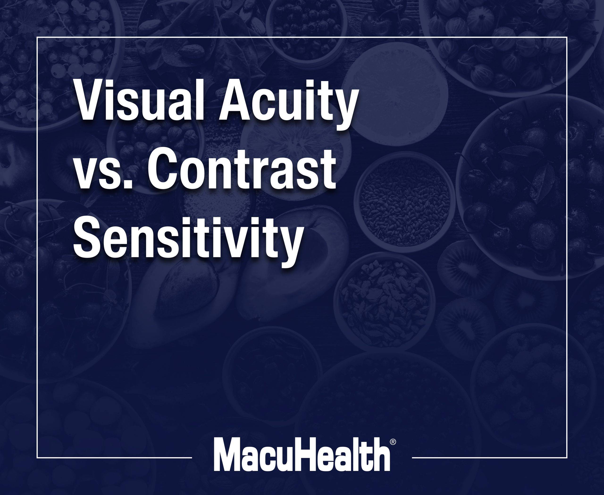 Visual Acuity vs. Contrast Sensitivity | MacuHealth