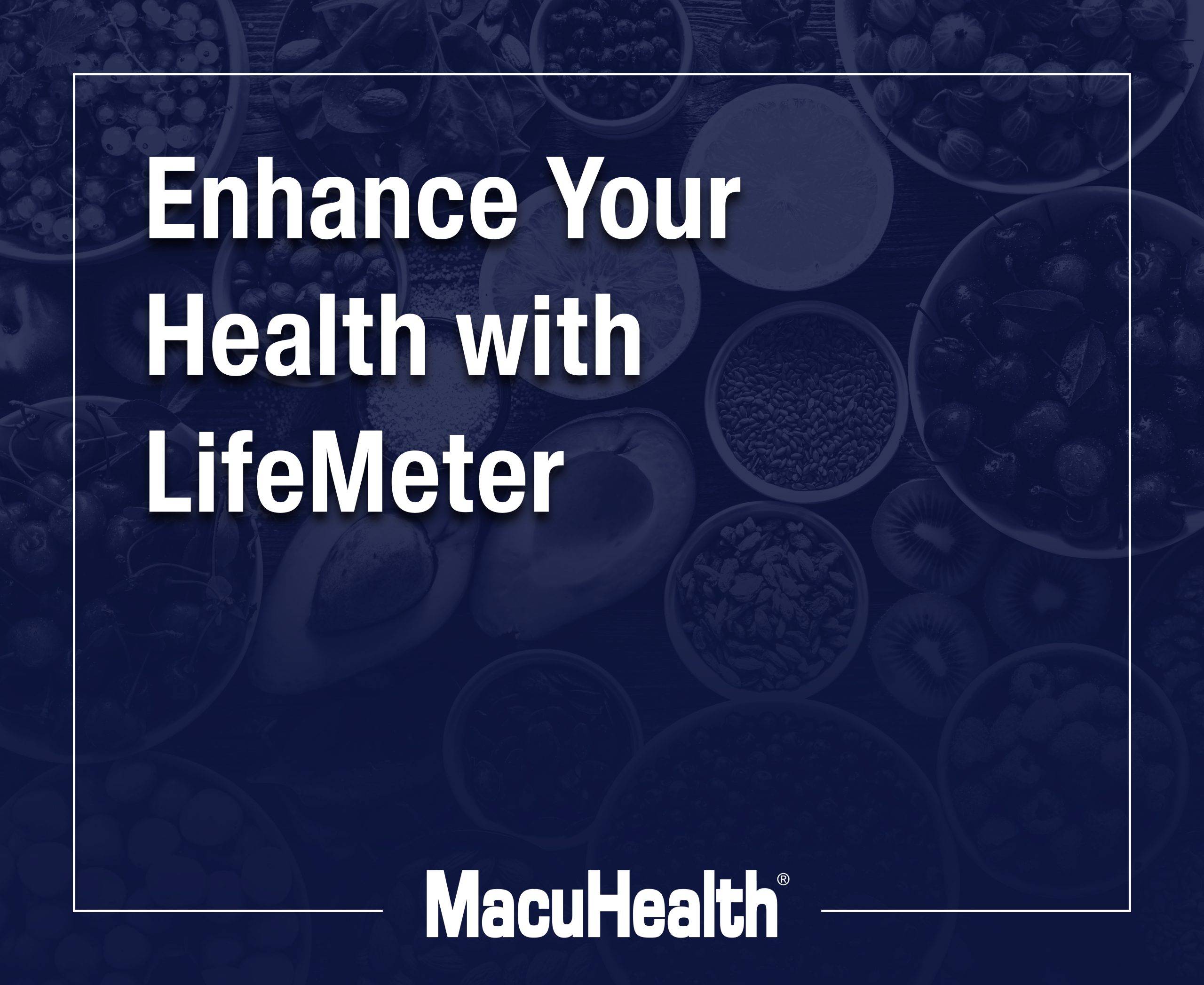 Enhance Your Health with LifeMeter | MacuHealth